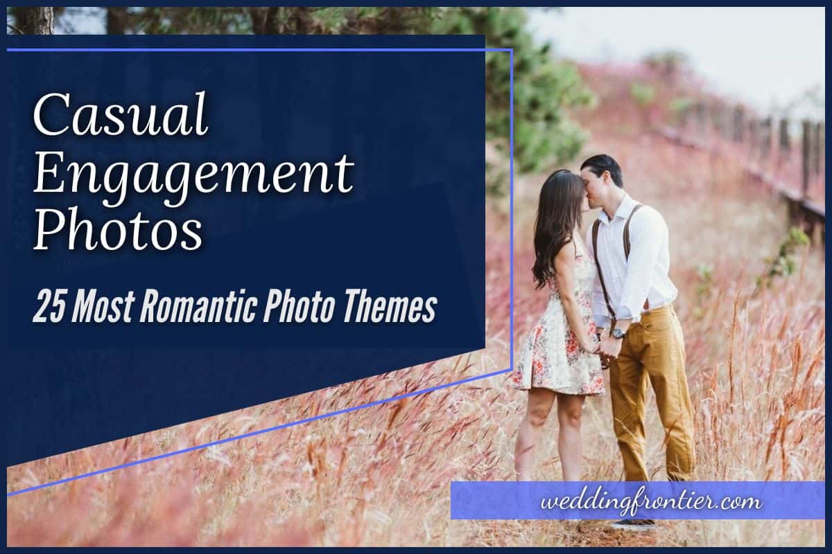 Casual Engagement Photos: 25 Most Romantic Photo Themes