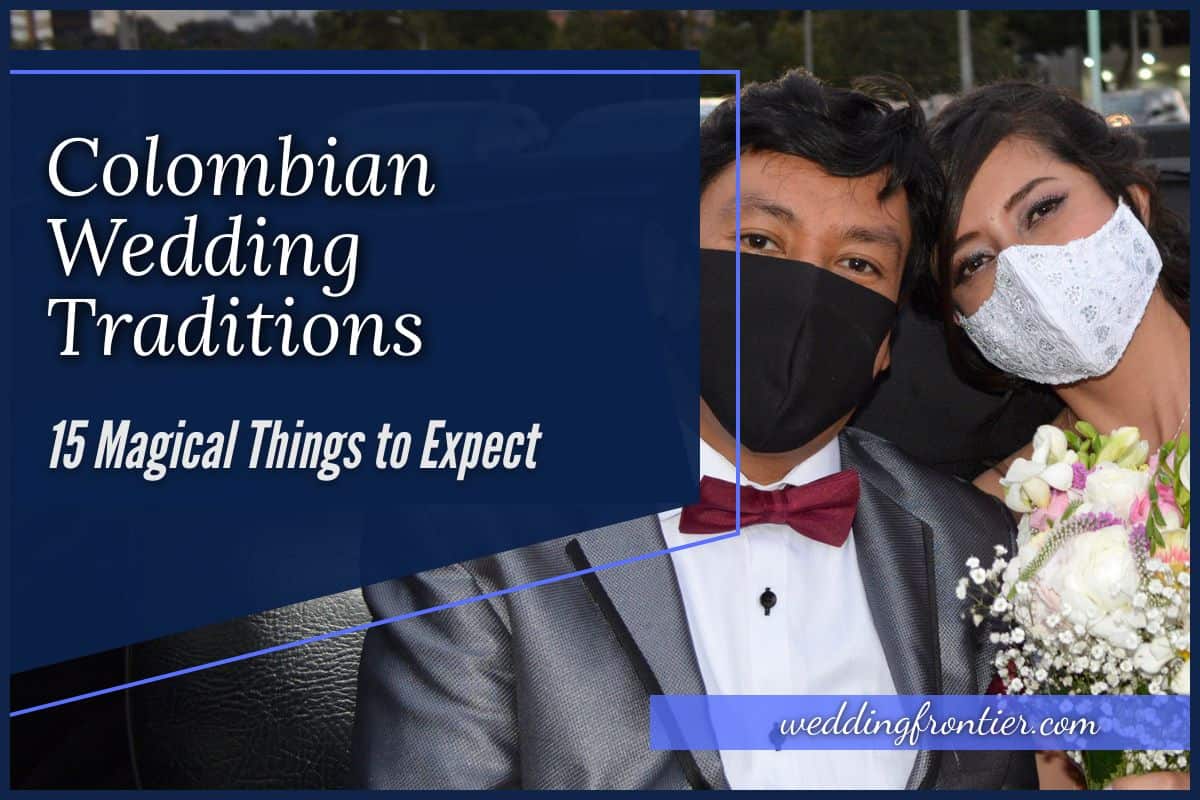 15 Colombian Wedding Traditions for Your Big Day